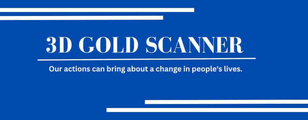 About Us: 3D Scanner Gold Detector